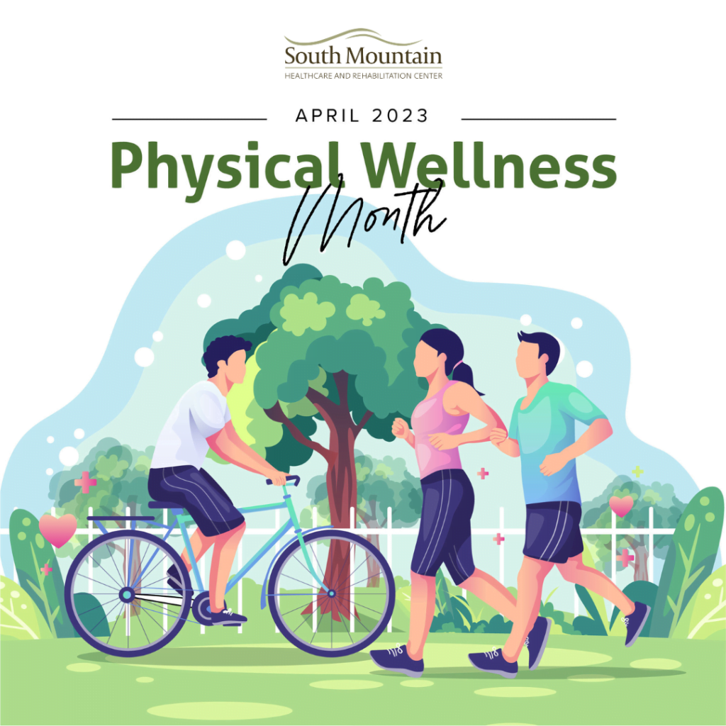 Physical Wellness Month – South Mountain Healthcare and Rehabilitation ...