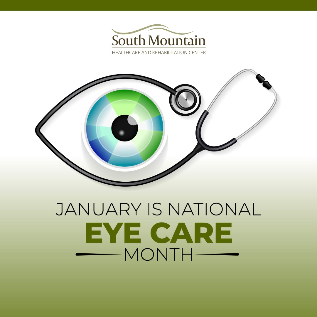 National Eye Care Month – South Mountain Healthcare and Rehabilitation ...